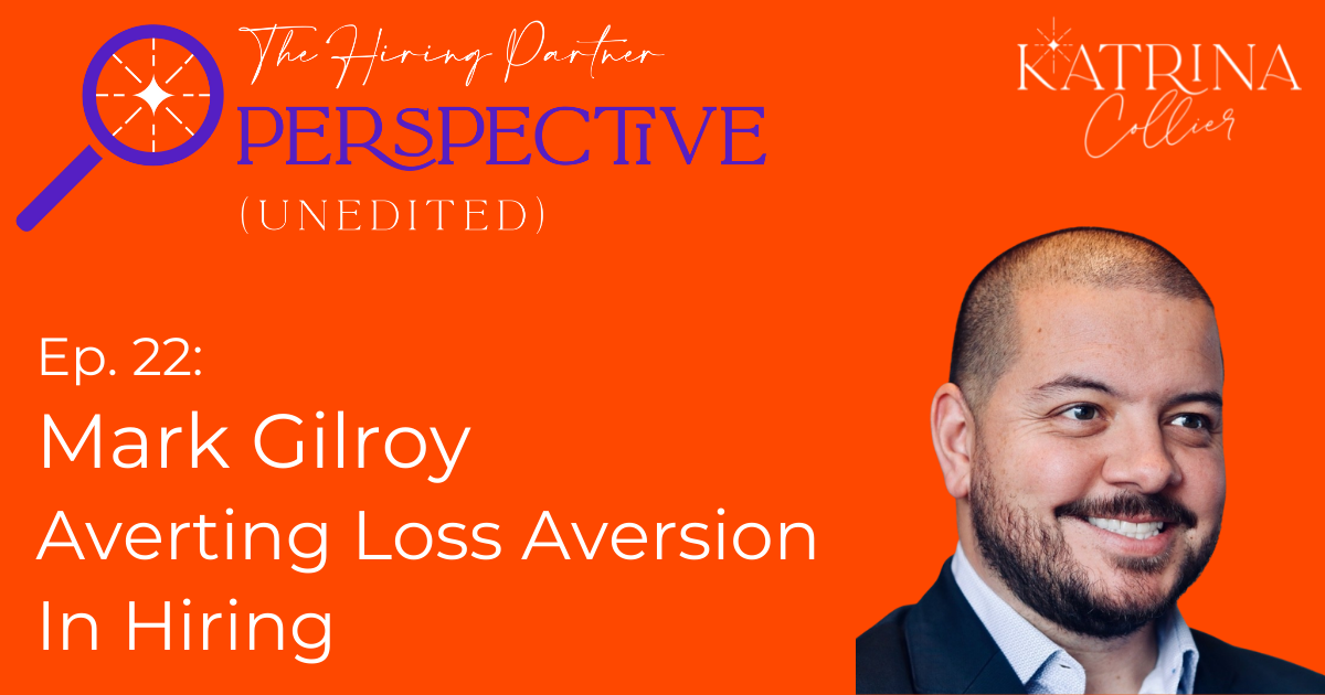 Mark Gilroy: Loss Aversion & Hiring