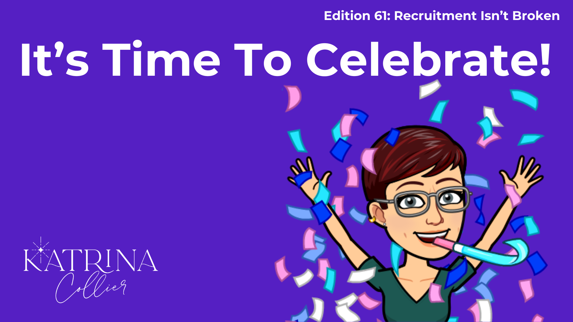 It's Time To Celebrate Reboot Hiring | Katrina Collier